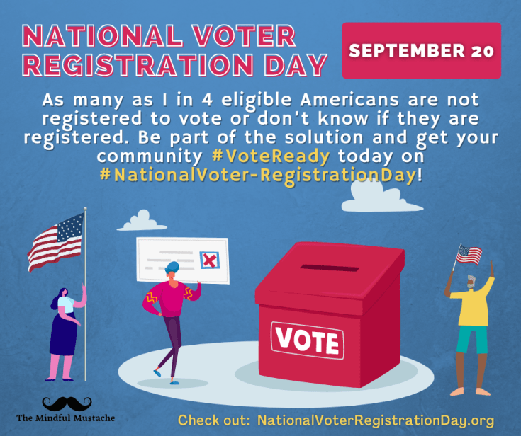 National Voter Registration Day 🇺🇸 – The Mindful Mustache